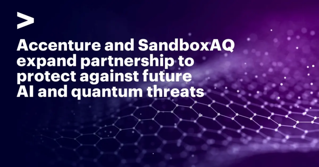AccentureとSandboxAQが提携を拡大し、データ暗号化を強化し、AIや量子脅威から防御 - QUANTUM BUSINESS MAGAZINE